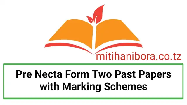 Pre Necta Form Two Past Papers with Marking Schemes